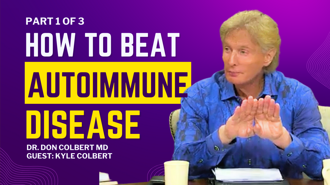 Dr. Colbert & Kyle on Early Detection & Healing of Autoimmune Disease ...